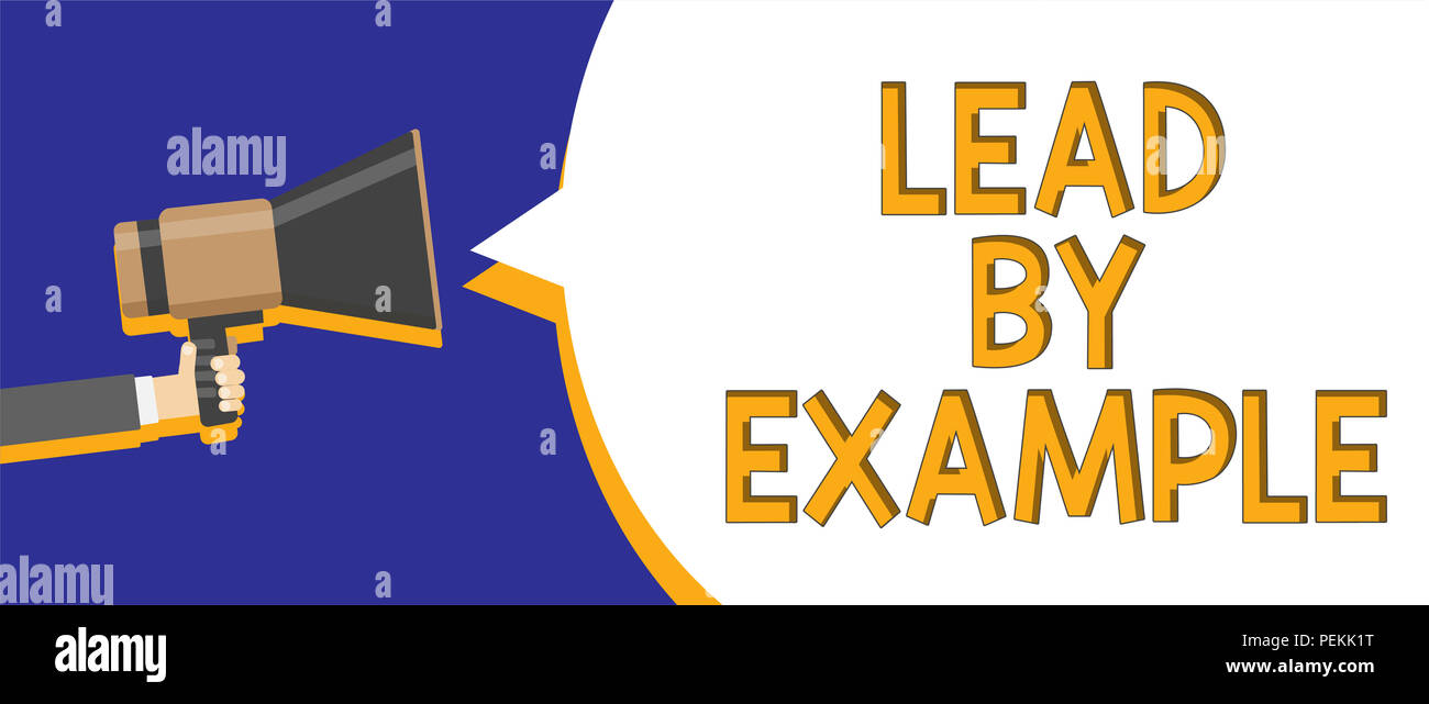 Writing note showing Lead By Example. Business photo showcasing Be a ...
