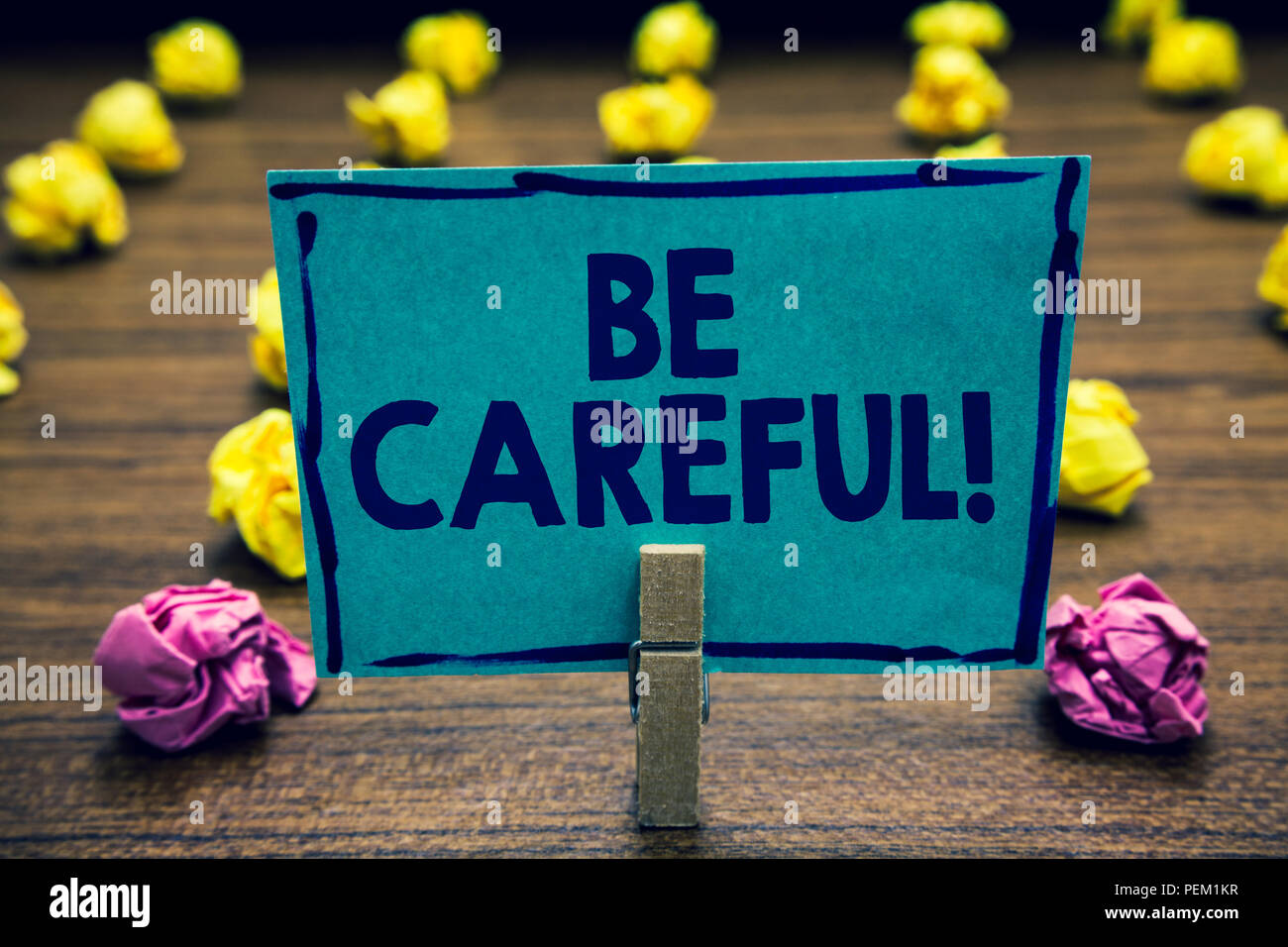 Text sign showing Be Careful. Conceptual photo making sure of avoiding ...