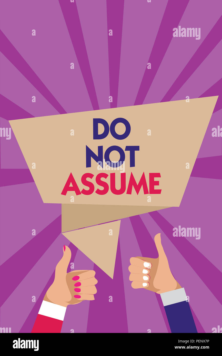 Writing note showing Do Not Assume. Business photo showcasing Ask first ...