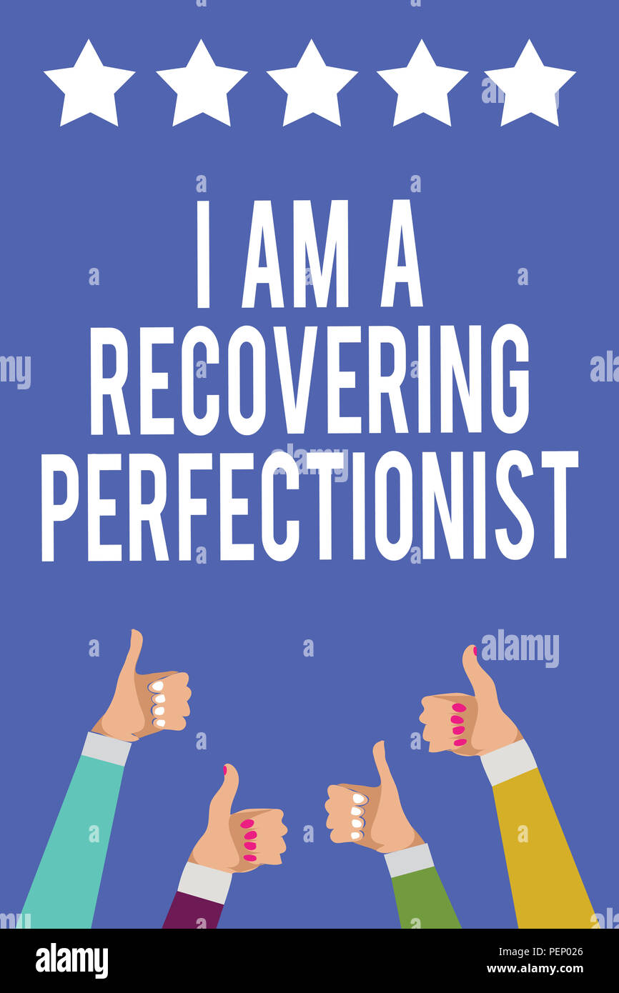 Text sign showing I Am A Recovering Perfectionist. Conceptual photo ...