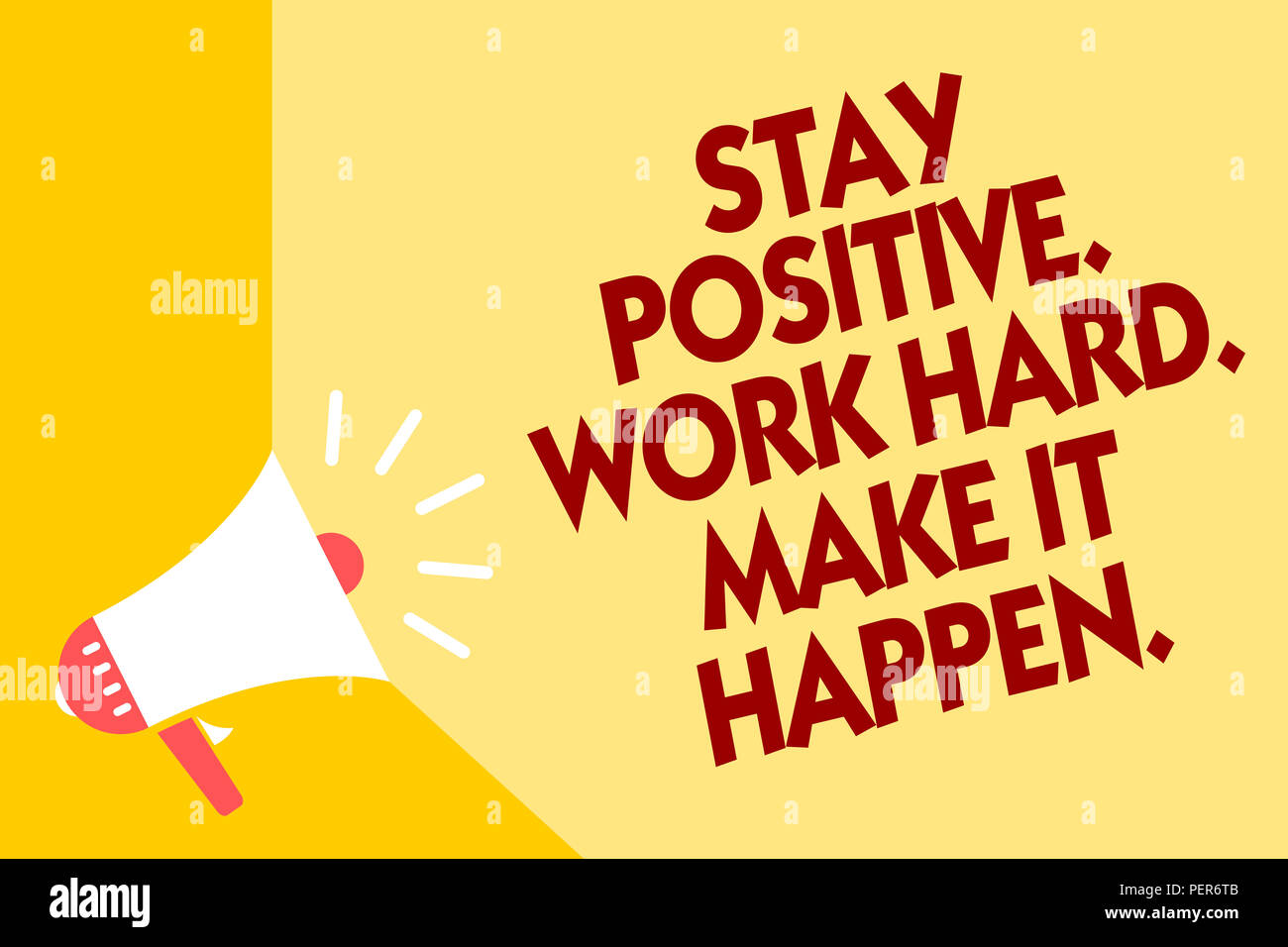Text sign showing Stay Positive. Work Hard. Make It Happen.. Conceptual ...