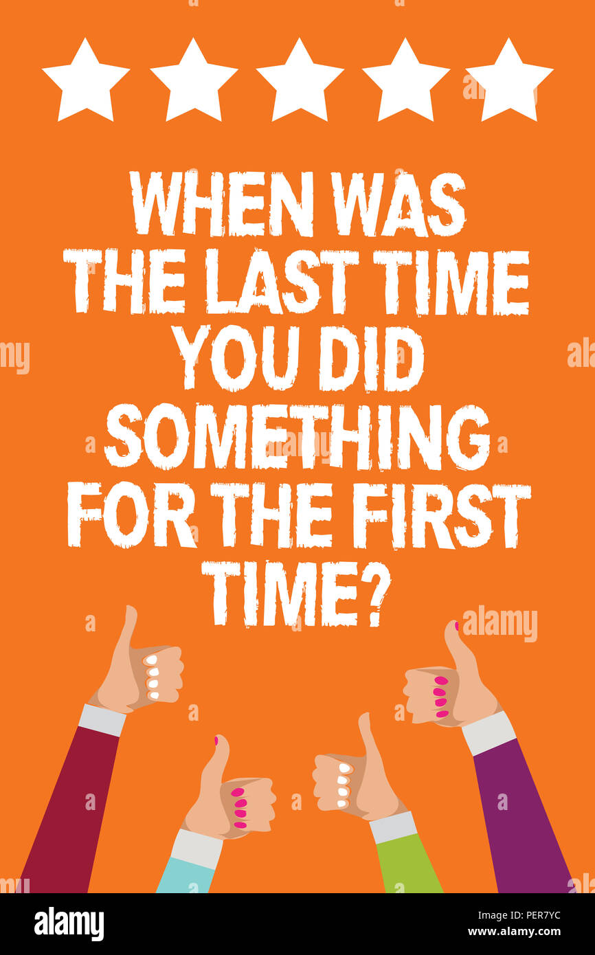 Word writing text When Was The Last Time You Did Something For The ...