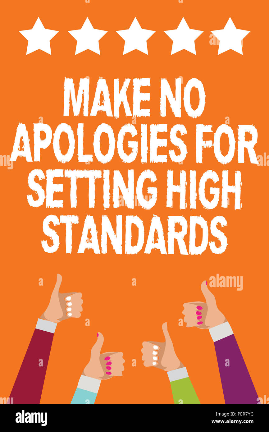 Word writing text Make No Apologies For Setting High Standards ...