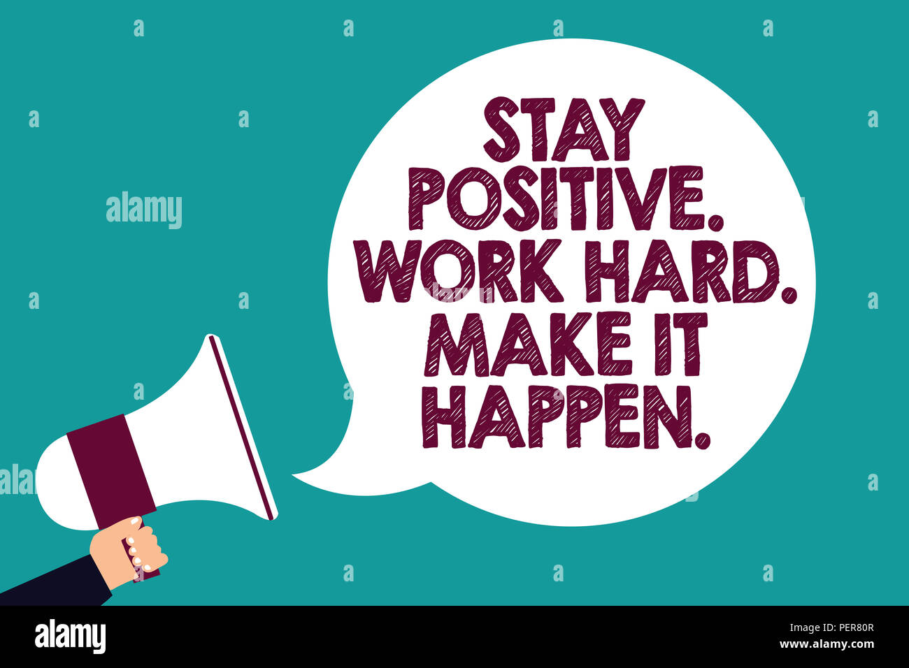 Text sign showing Stay Positive. Work Hard. Make It Happen.. Conceptual ...
