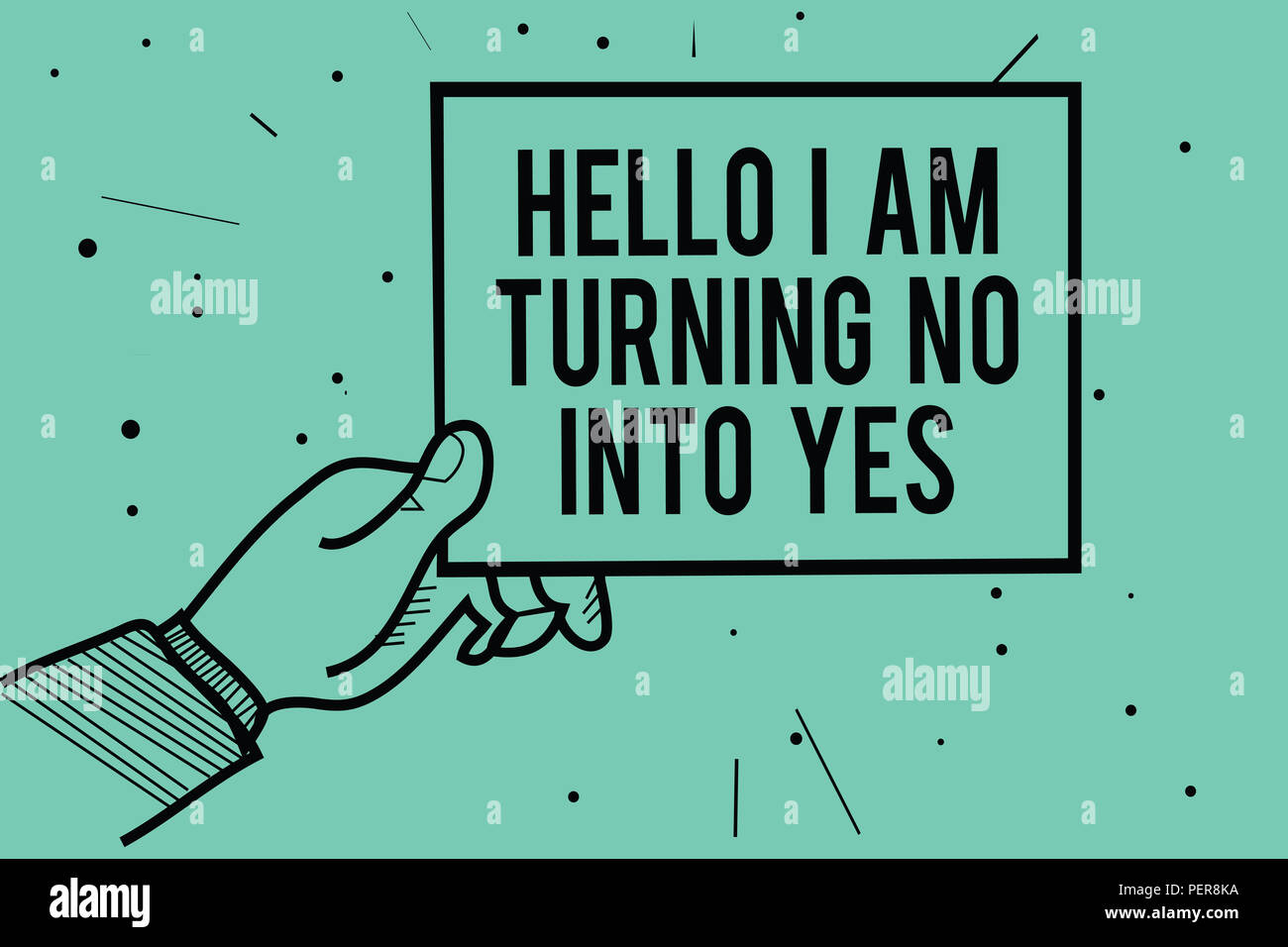 Text sign showing Hello I Am Turning No Into Yes. Conceptual photo ...