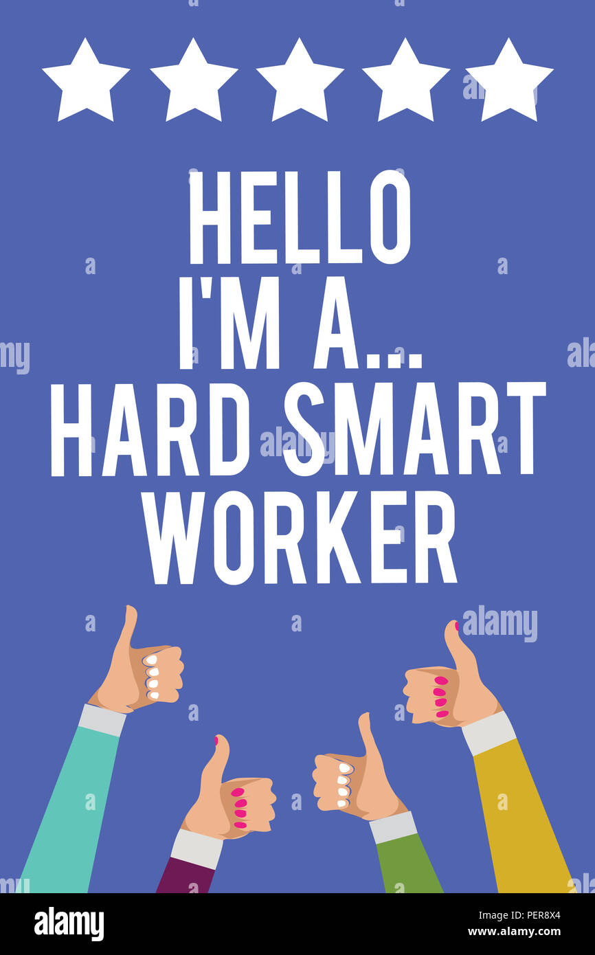 Text sign showing Hello I am A ... Hard Smart Worker. Conceptual photo ...