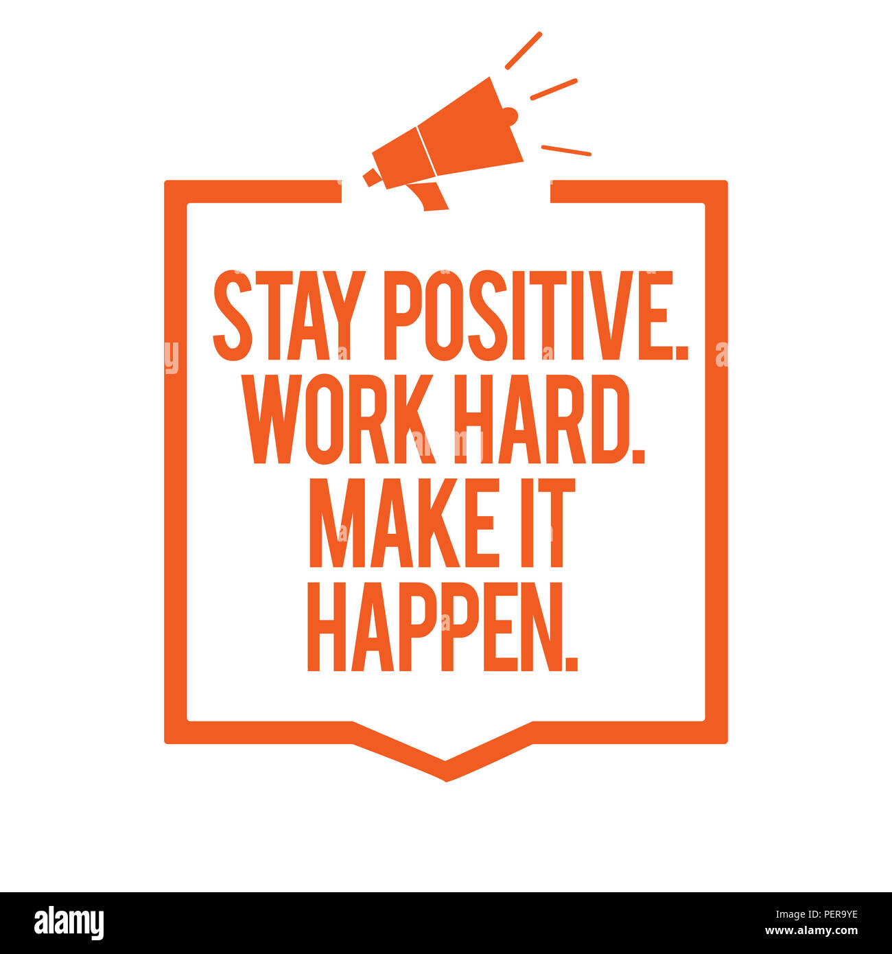 Stay positive work hard make it happen hi-res stock photography and ...