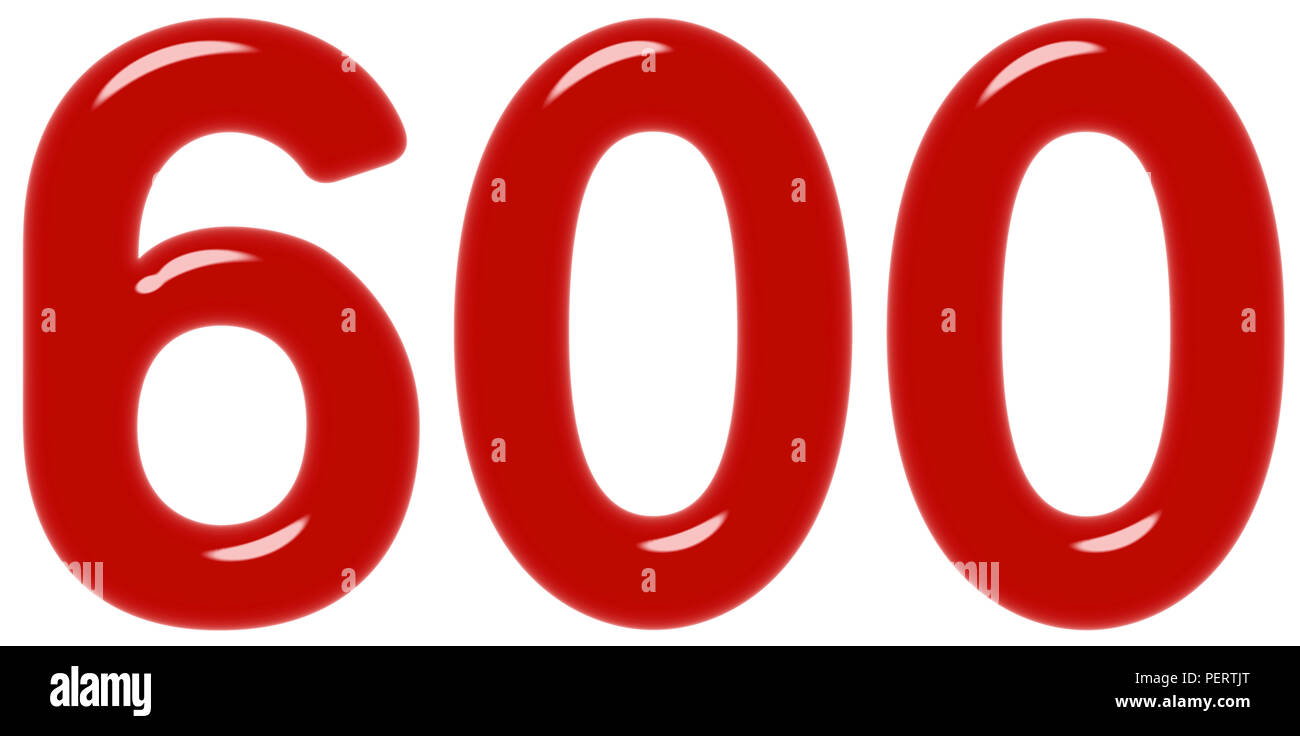 Numeral 600, six hundred, isolated on white background, 3d render Stock ...