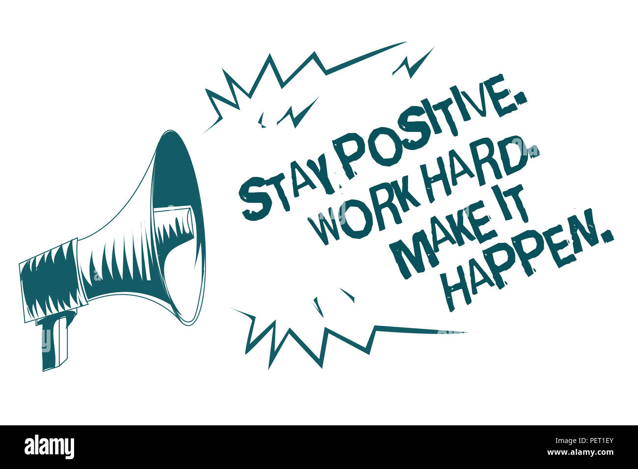 Text sign showing Stay Positive. Work Hard. Make It Happen.. Conceptual ...