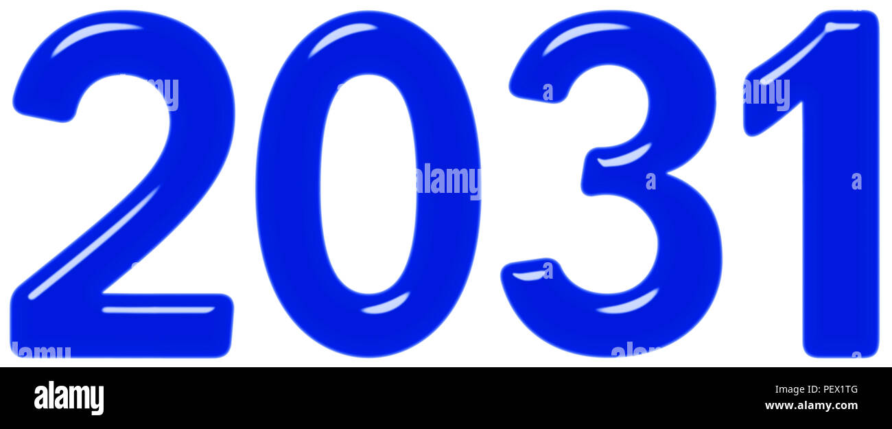 Inscription 2031 from blue glass or plastic, isolated on white ...