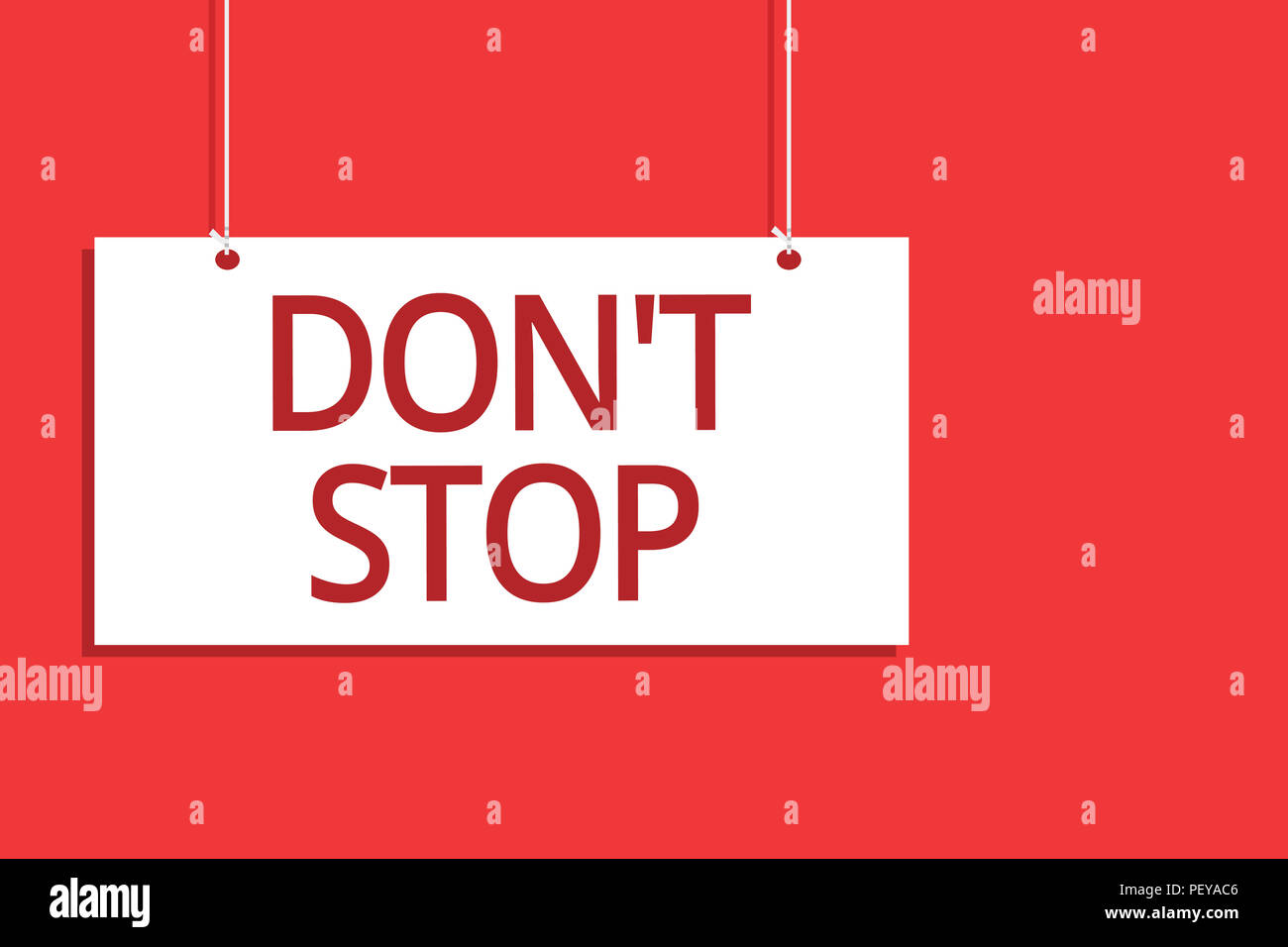 Word writing text Don t not Stop. Business concept for Continue what had been doing without ...