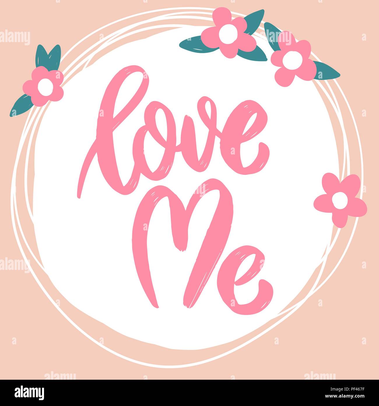 Love me. Lettering phrase on background with flowers. Vector ...
