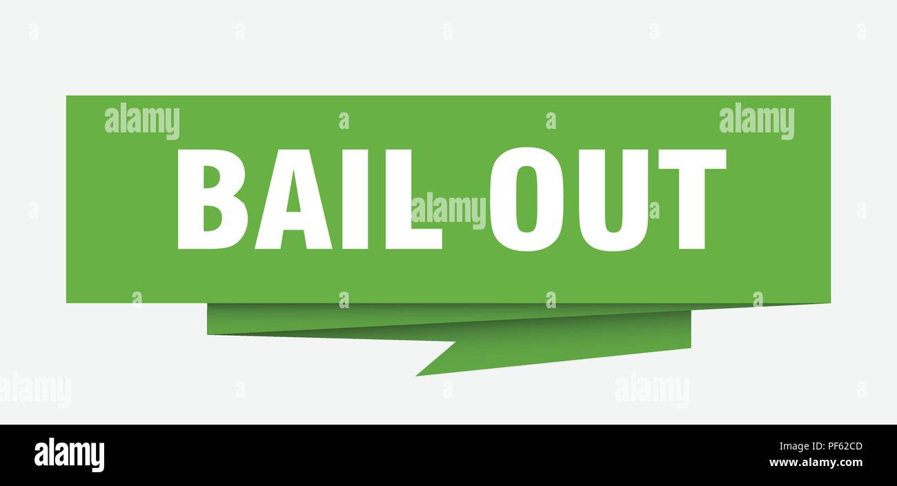 bail out sign. bail out paper origami speech bubble. bail out tag. bail ...