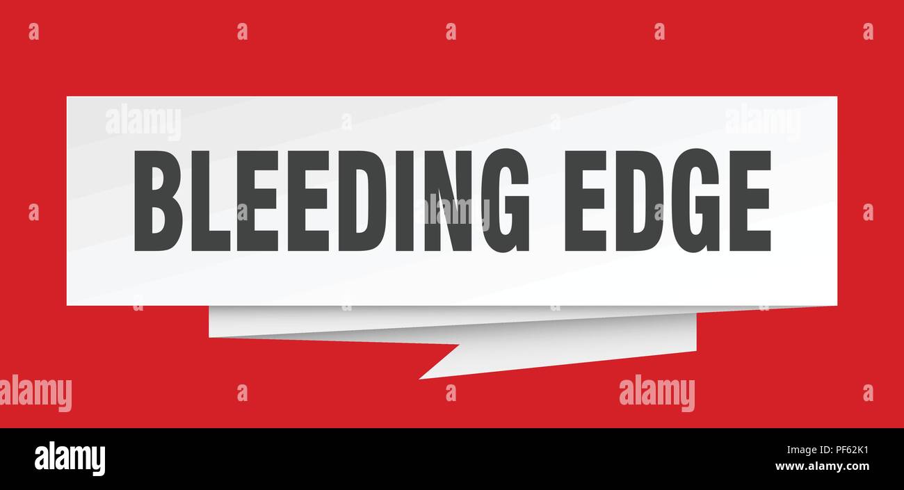 bleeding edge sign. bleeding edge paper origami speech bubble. bleeding ...