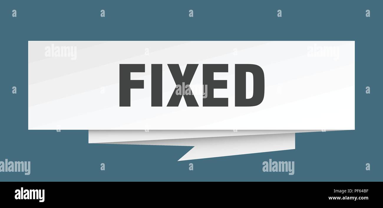 fixed sign. fixed paper origami speech bubble. fixed tag. fixed banner ...