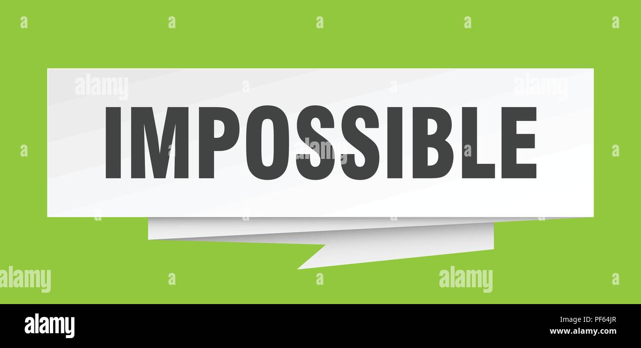 impossible sign. impossible paper origami speech bubble. impossible tag ...