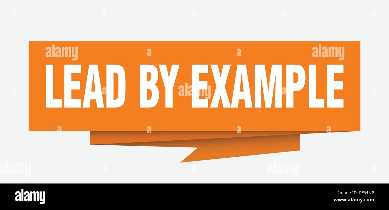lead by example sign. lead by example paper origami speech bubble. lead ...
