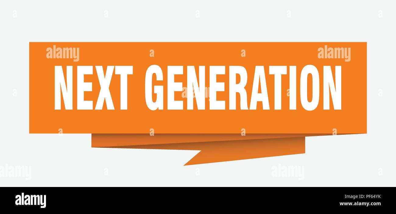 next generation sign. next generation paper origami speech bubble. next ...