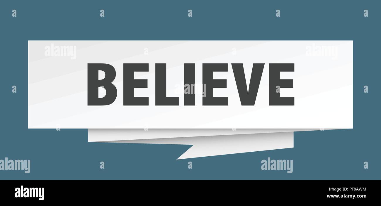 believe sign. believe paper origami speech bubble. believe tag. believe ...