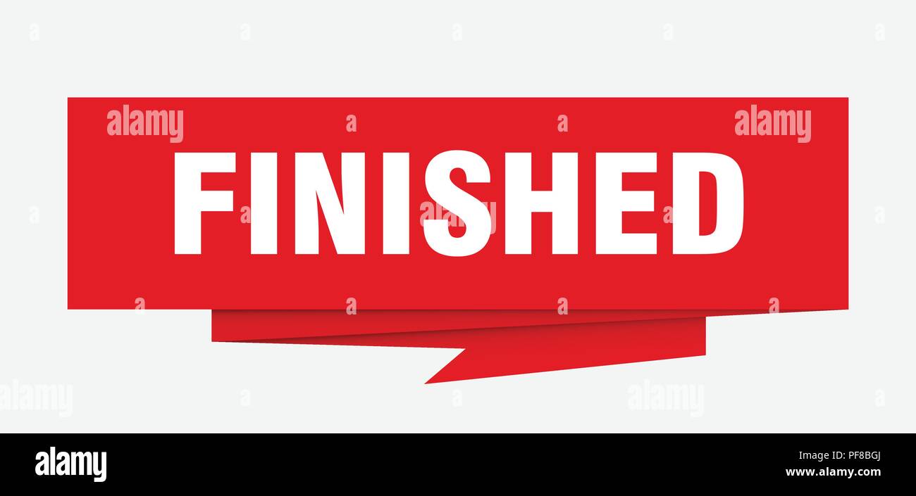 finished sign. finished paper origami speech bubble. finished tag ...