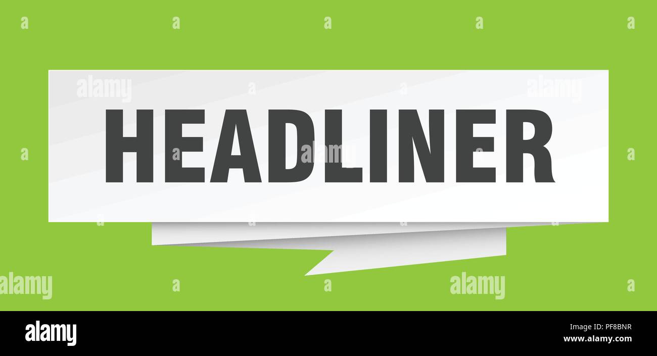 headliner sign. headliner paper origami speech bubble. headliner tag ...