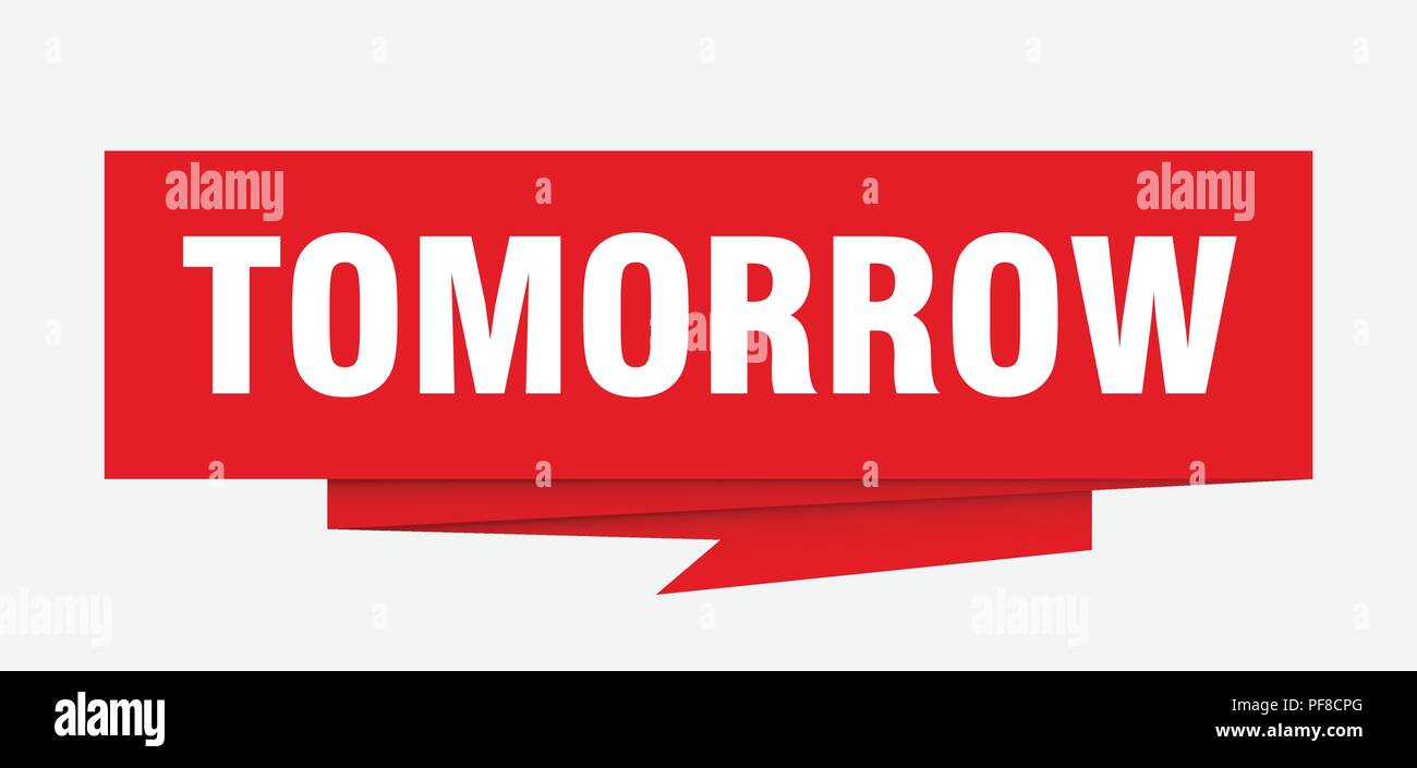 tomorrow sign. tomorrow paper origami speech bubble. tomorrow tag ...