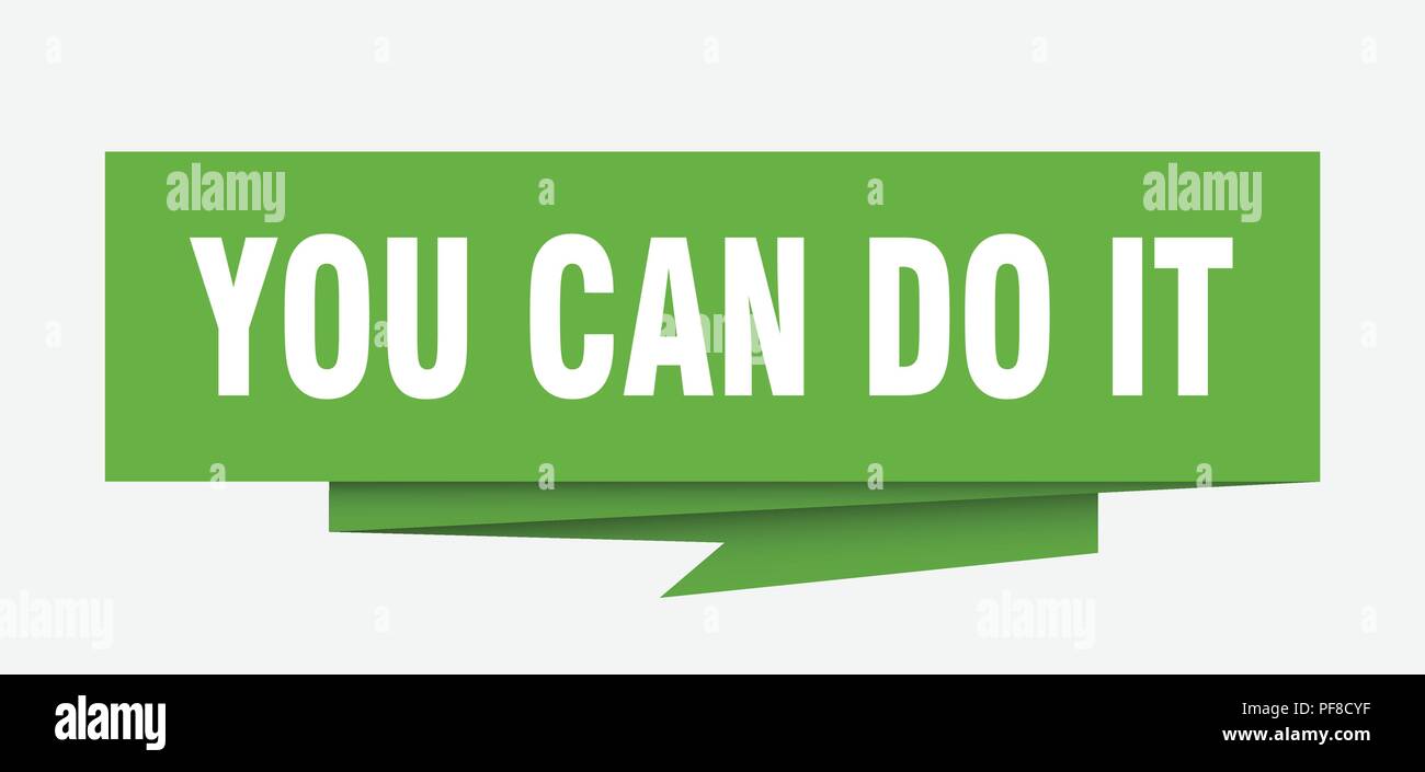 you can do it sign. you can do it paper origami speech bubble. you can ...