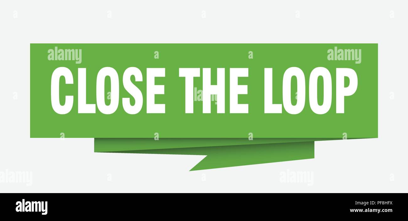 close the loop sign. close the loop paper origami speech bubble. close ...