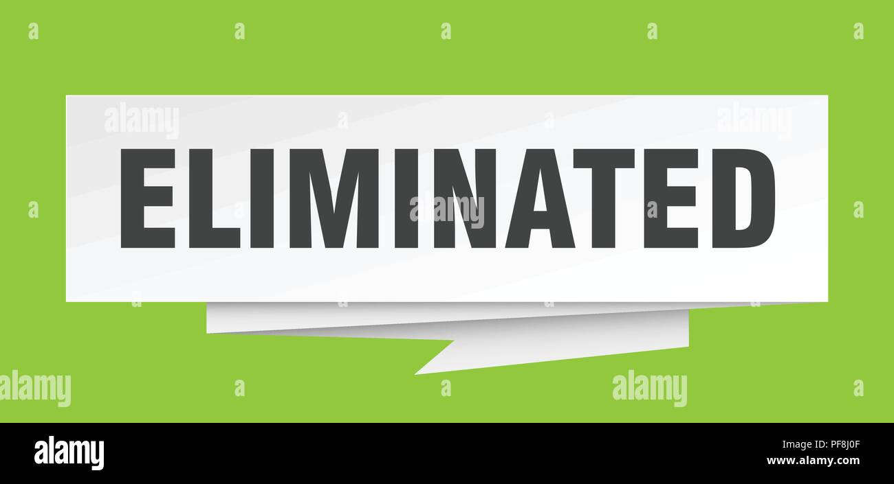 eliminated sign. eliminated paper origami speech bubble. eliminated tag ...