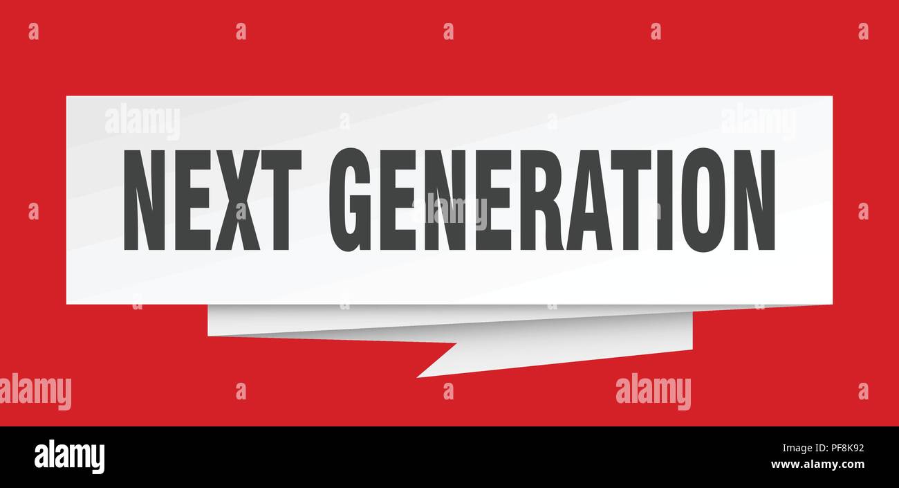 next generation sign. next generation paper origami speech bubble. next ...