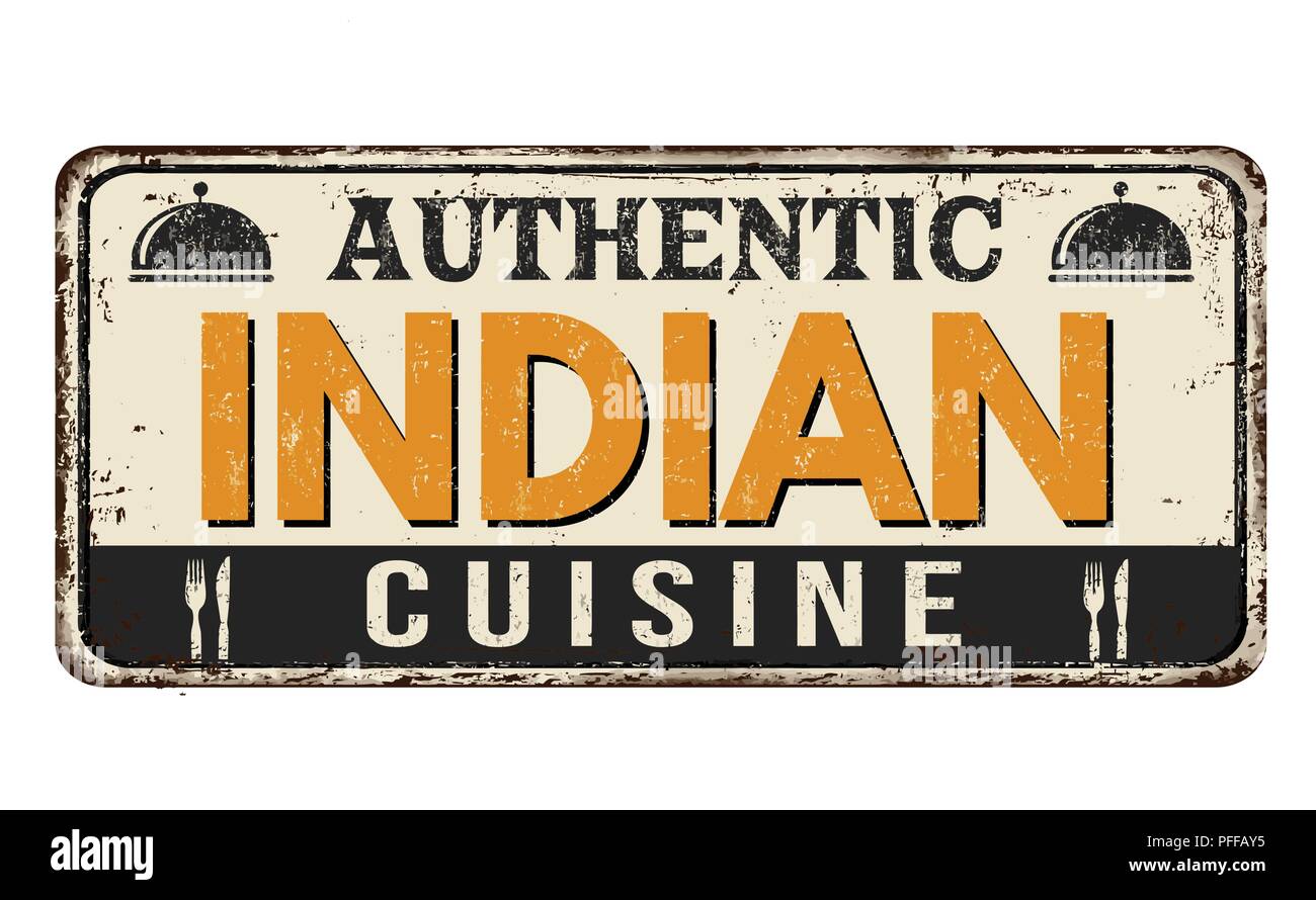 Authentic indian cuisine vintage rusty metal sign on a white background ...
