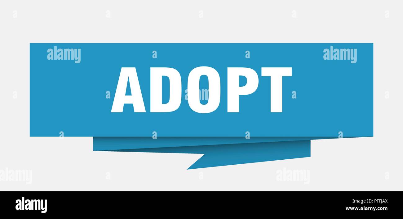 adopt sign. adopt paper origami speech bubble. adopt tag. adopt banner ...