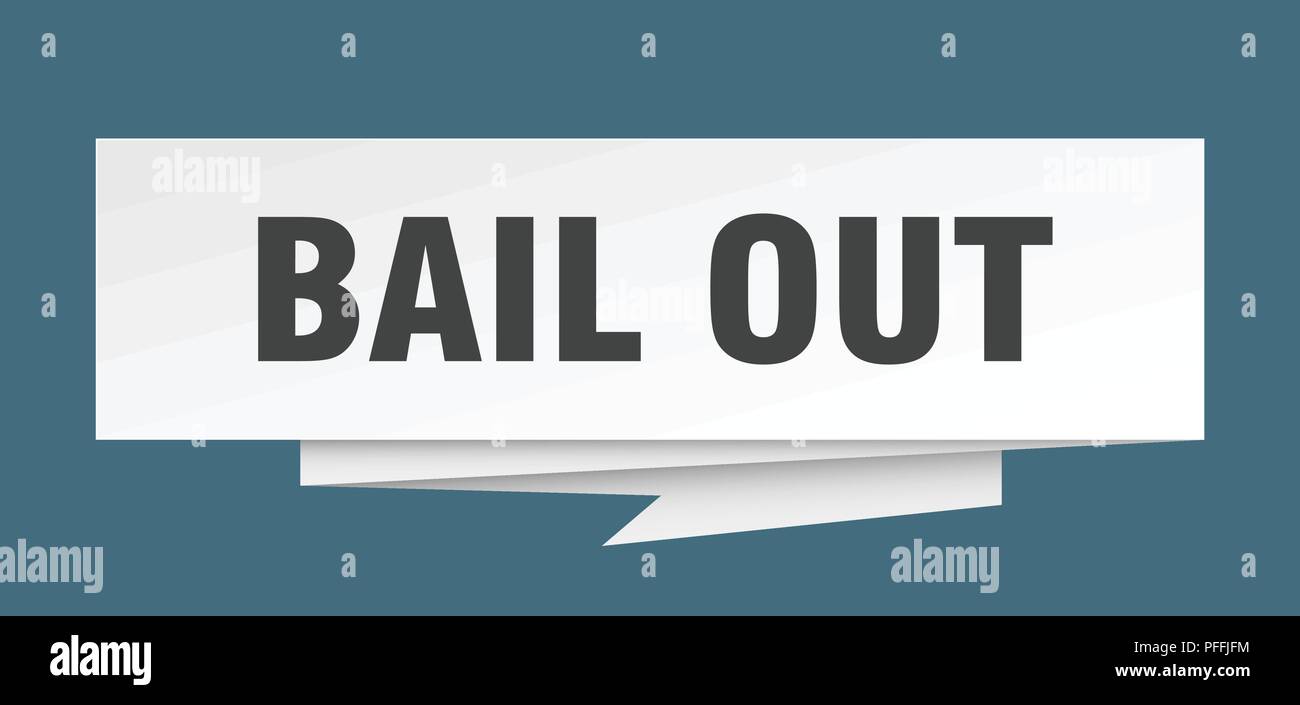 bail out sign. bail out paper origami speech bubble. bail out tag. bail ...