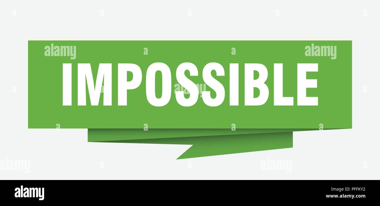 impossible sign. impossible paper origami speech bubble. impossible tag ...