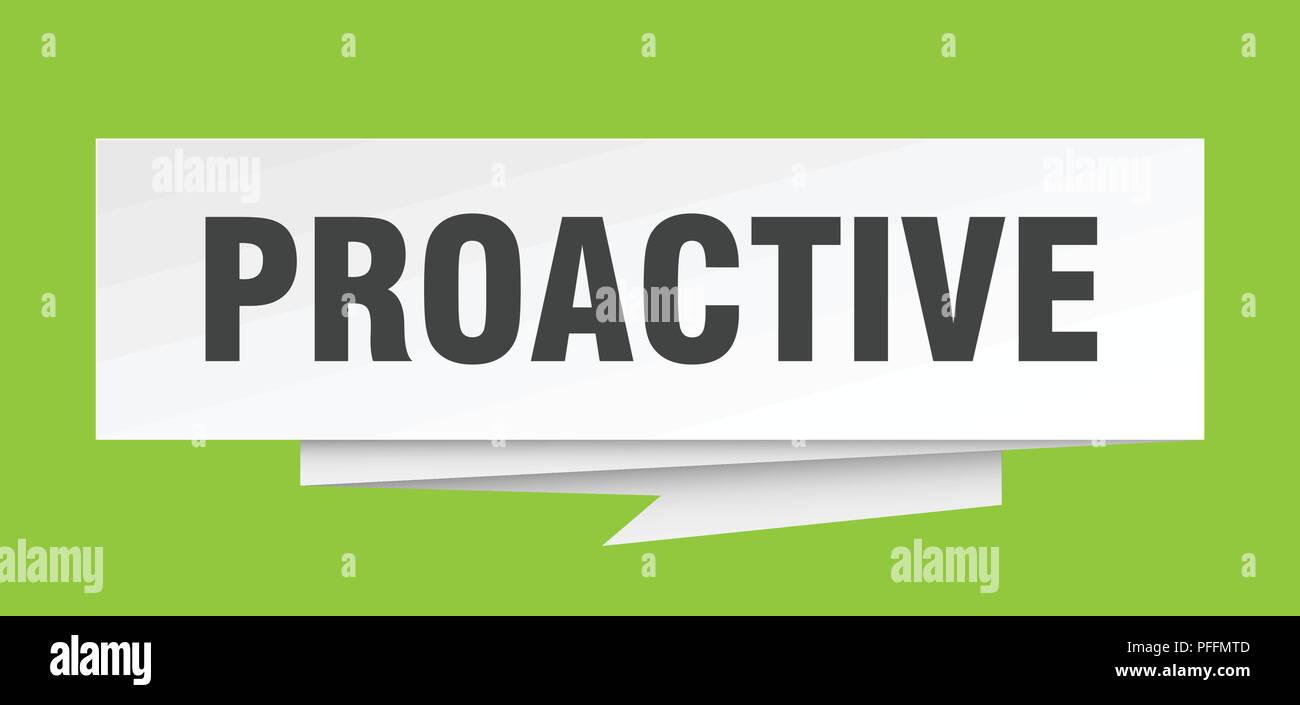 proactive sign. proactive paper origami speech bubble. proactive tag ...