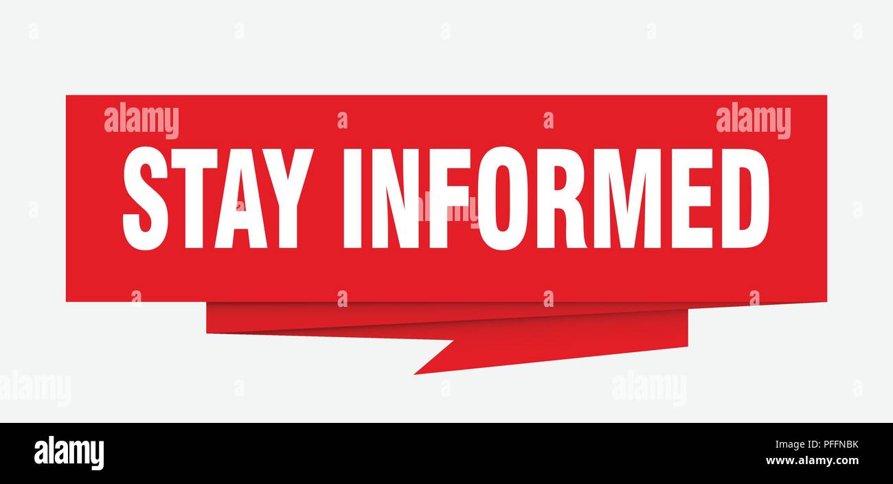 stay informed sign. stay informed paper origami speech bubble. stay ...