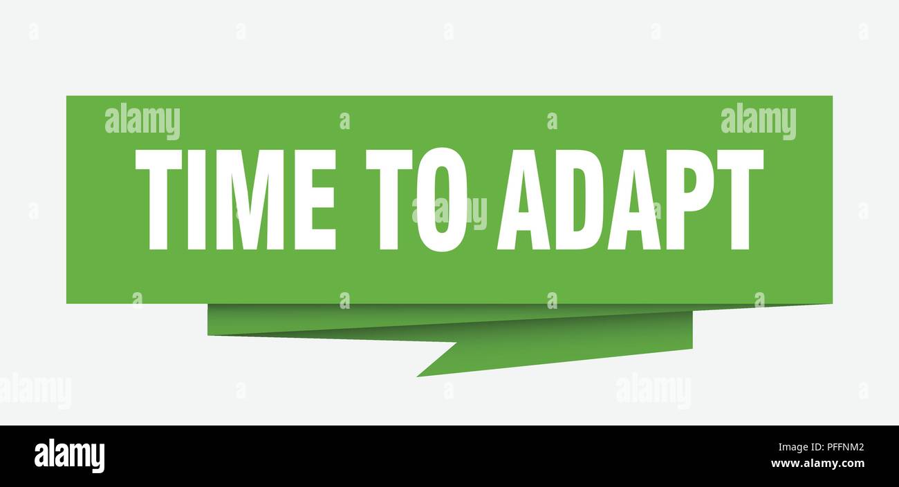 time to adapt sign. time to adapt paper origami speech bubble. time to ...