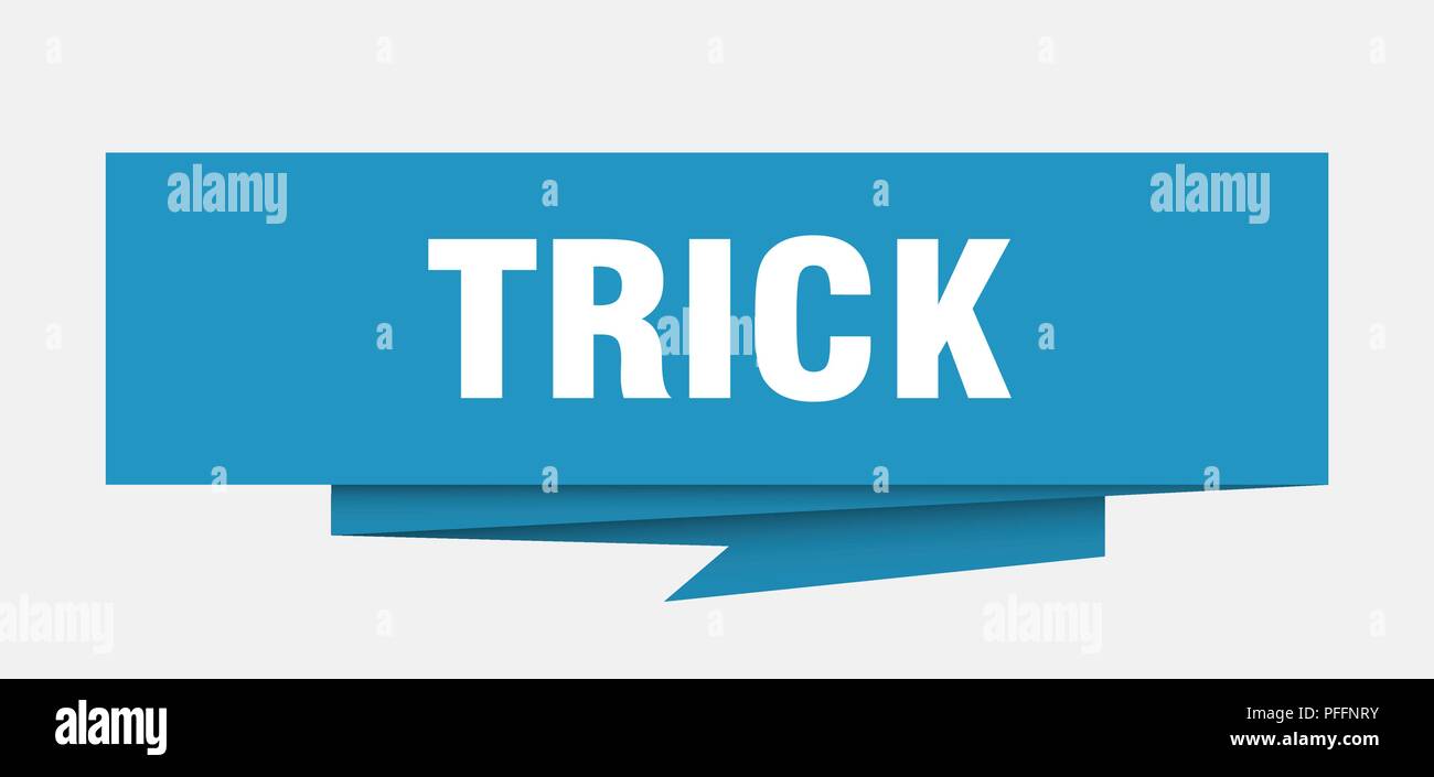 trick sign. trick paper origami speech bubble. trick tag. trick banner ...