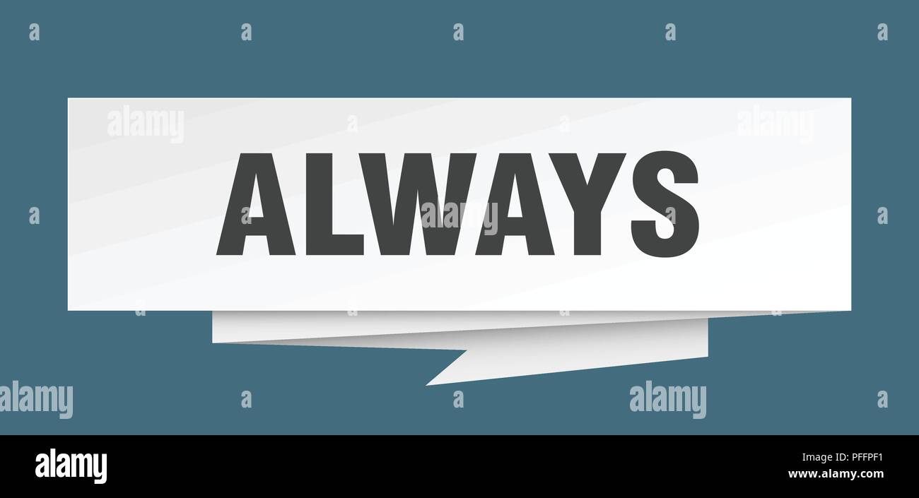always sign. always paper origami speech bubble. always tag. always ...
