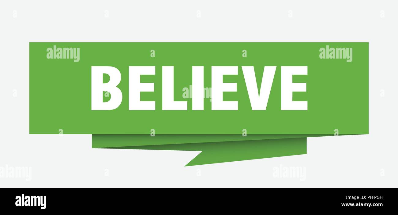 believe sign. believe paper origami speech bubble. believe tag. believe ...