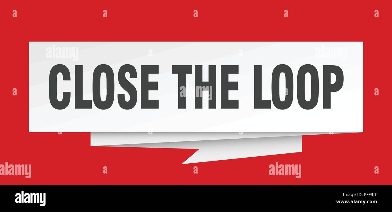 close the loop sign. close the loop paper origami speech bubble. close ...