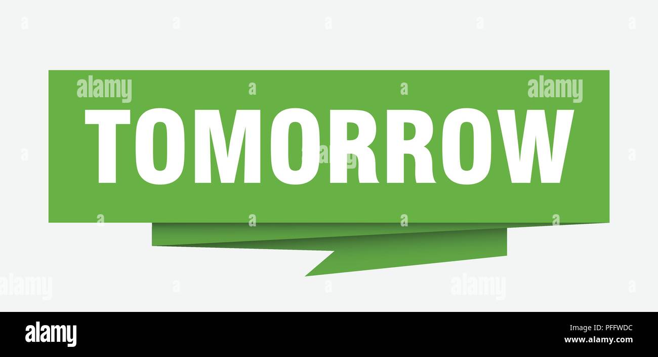 tomorrow sign. tomorrow paper origami speech bubble. tomorrow tag ...