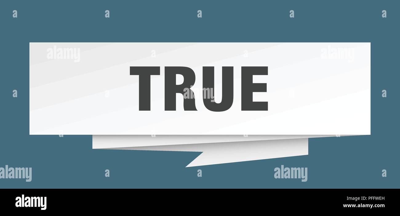 true sign. true paper origami speech bubble. true tag. true banner ...