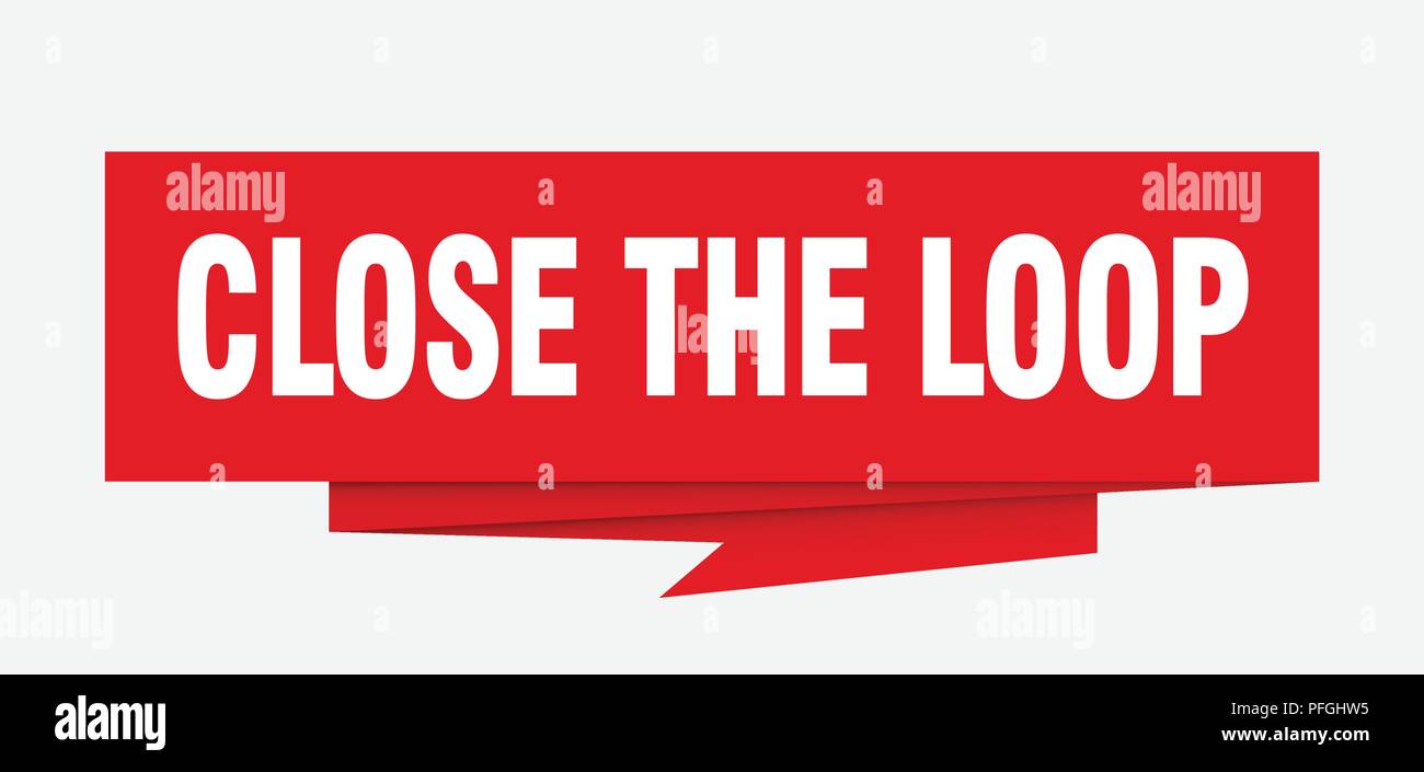close the loop sign. close the loop paper origami speech bubble. close ...