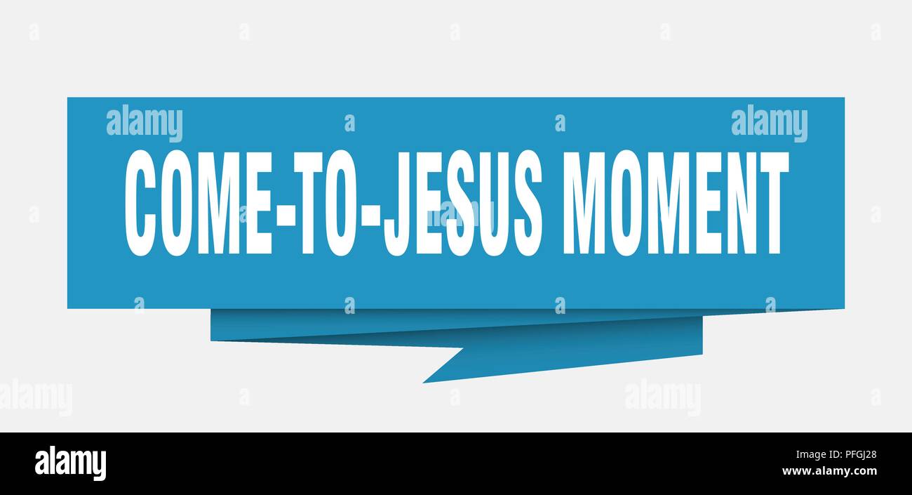 come-to-jesus moment sign. come-to-jesus moment paper origami speech ...
