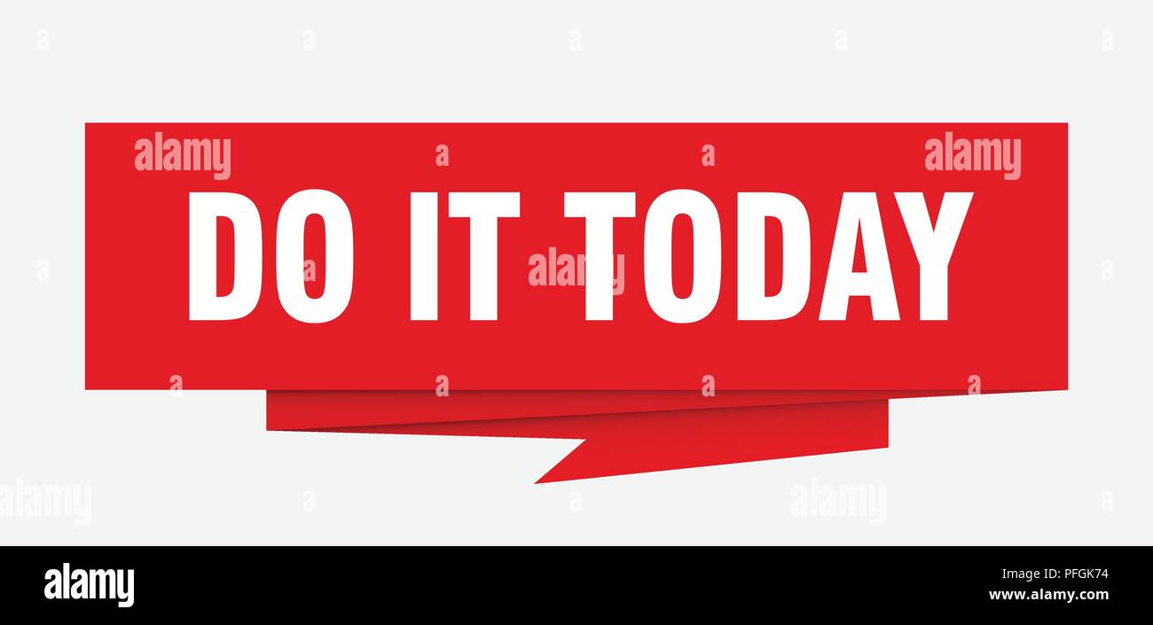 do it today sign. do it today paper origami speech bubble. do it today ...