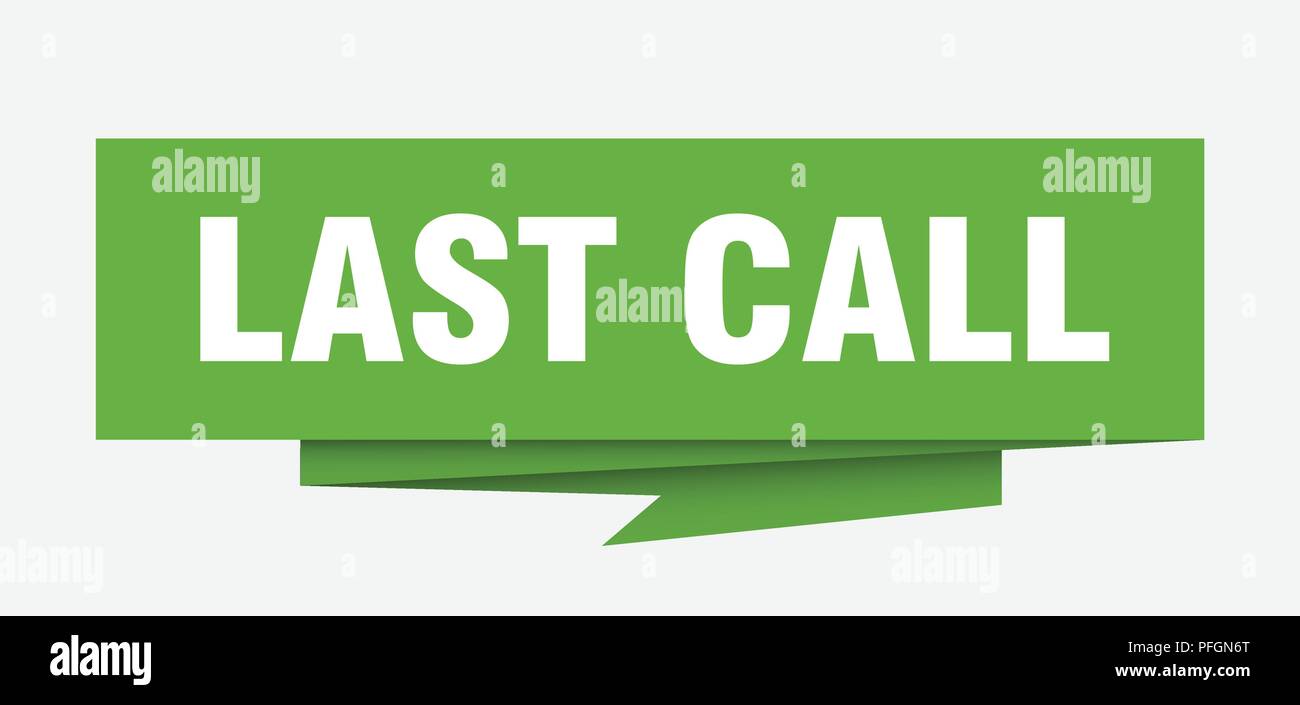 last call sign. last call paper origami speech bubble. last call tag ...