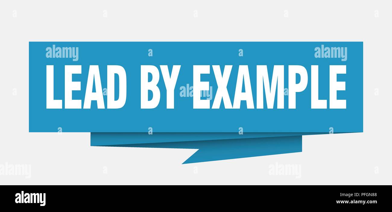 lead by example sign. lead by example paper origami speech bubble. lead ...
