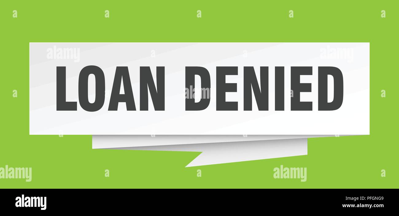 loan denied sign. loan denied paper origami speech bubble. loan denied ...