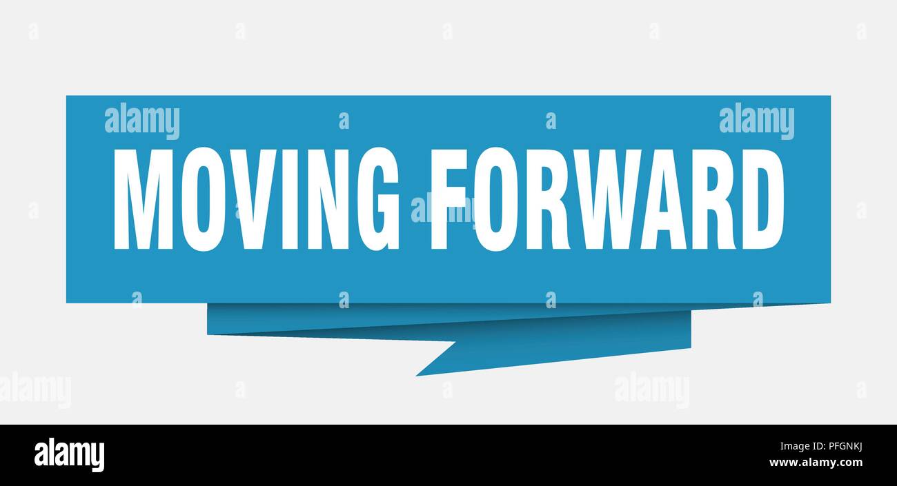 moving forward sign. moving forward paper origami speech bubble. moving ...